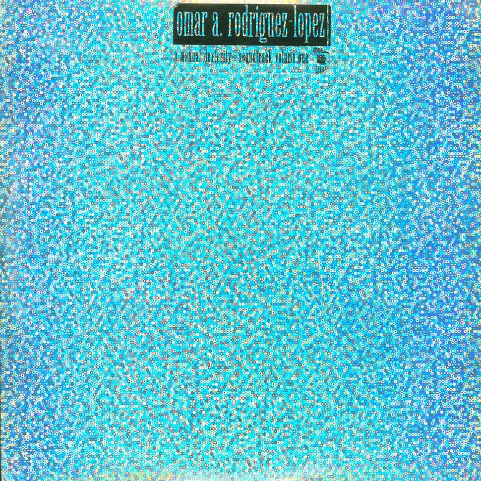 Omar Rodríguez-López - A Manual Dexterity: Soundtrack Volume One ...
