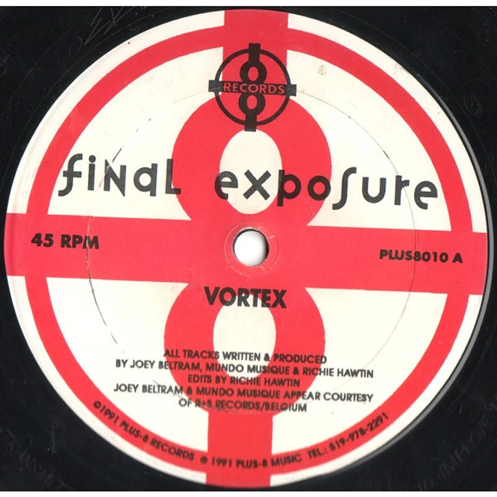 Final Exposure Featuring Joey Beltram, Mundo Muzique & Richie Hawtin - Vortex - Vinyl 12" - 1991 ...