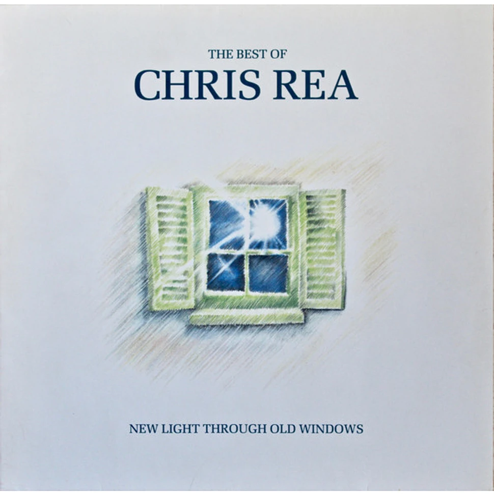 Chris Rea - New Light Through Old Windows (The Best Of Chris Rea ...