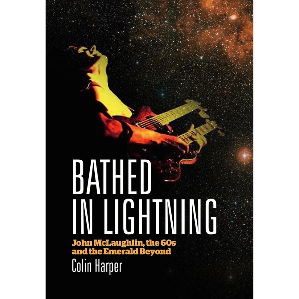 Colin Harper - Bathed In Lightning: John McLaughlin, The 60s And The ...