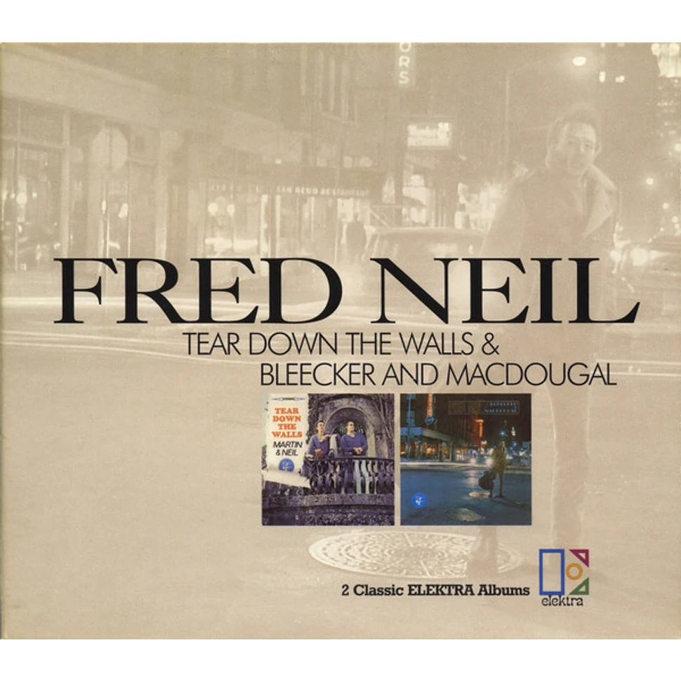 Fred Neil - Tear Down The Walls And Bleecker & MacDougal - CD - 2001 - EU - Original | HHV