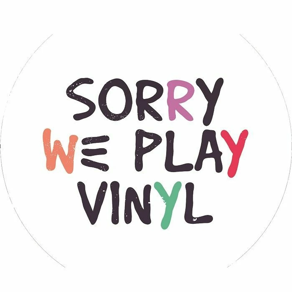 Sorry We Play Vinyl - Sorry We Play Vinyl 1 - Vinyl 12" - 2025 - EU | HHV
