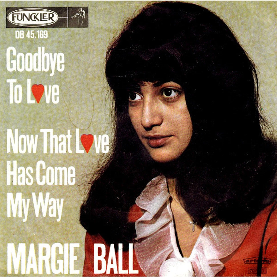 Margie Ball - Goodbye To Love / Now That Love Has Come My Way - Vinyl 7 ...