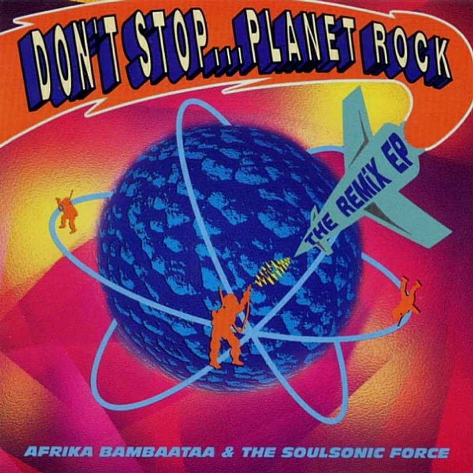 Afrika Bambaataa & Soulsonic Force - Don't Stop... Planet Rock (The ...