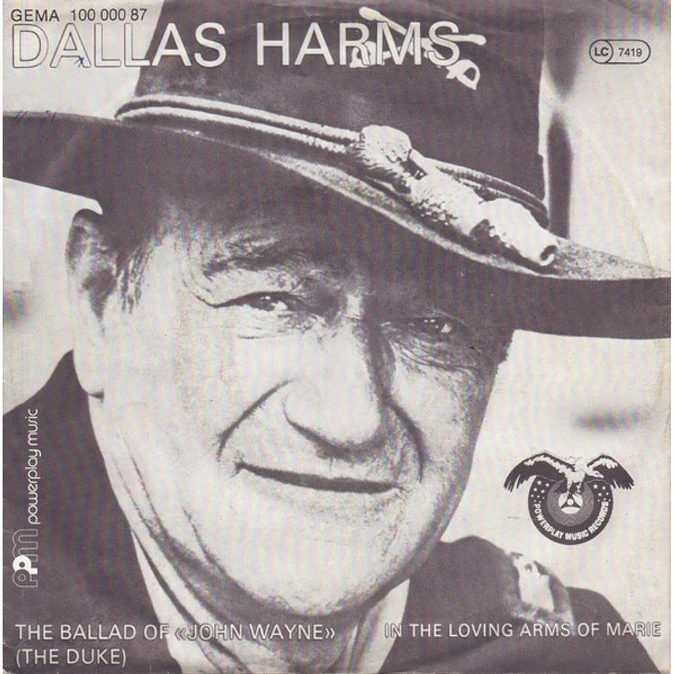 Dallas Harms - The Ballad Of "John Wayne" (The Duke) / In The Loving ...