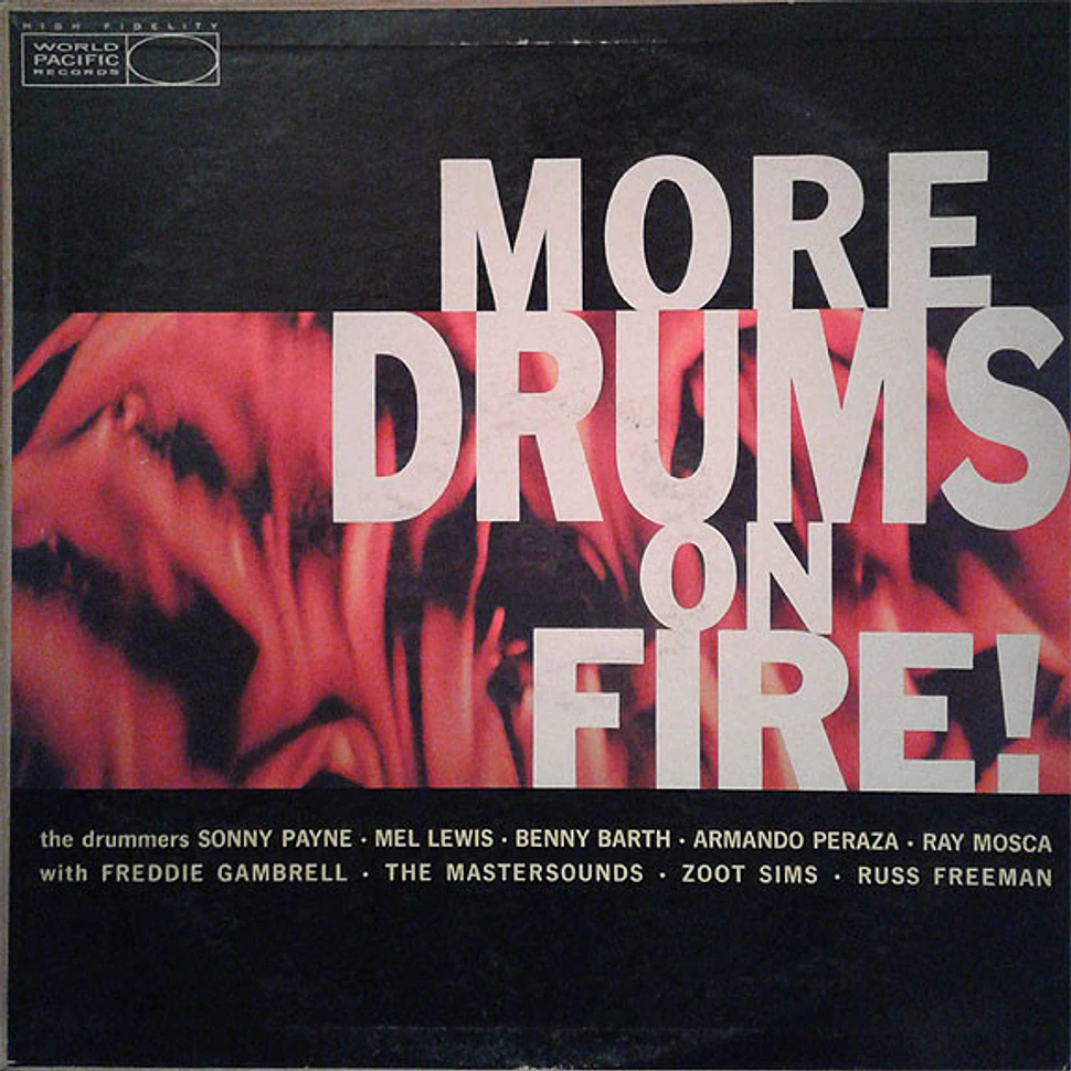 V.A. - More Drums On Fire: The Drums Of: Sonny Payne, Benny Barth, Mel ...