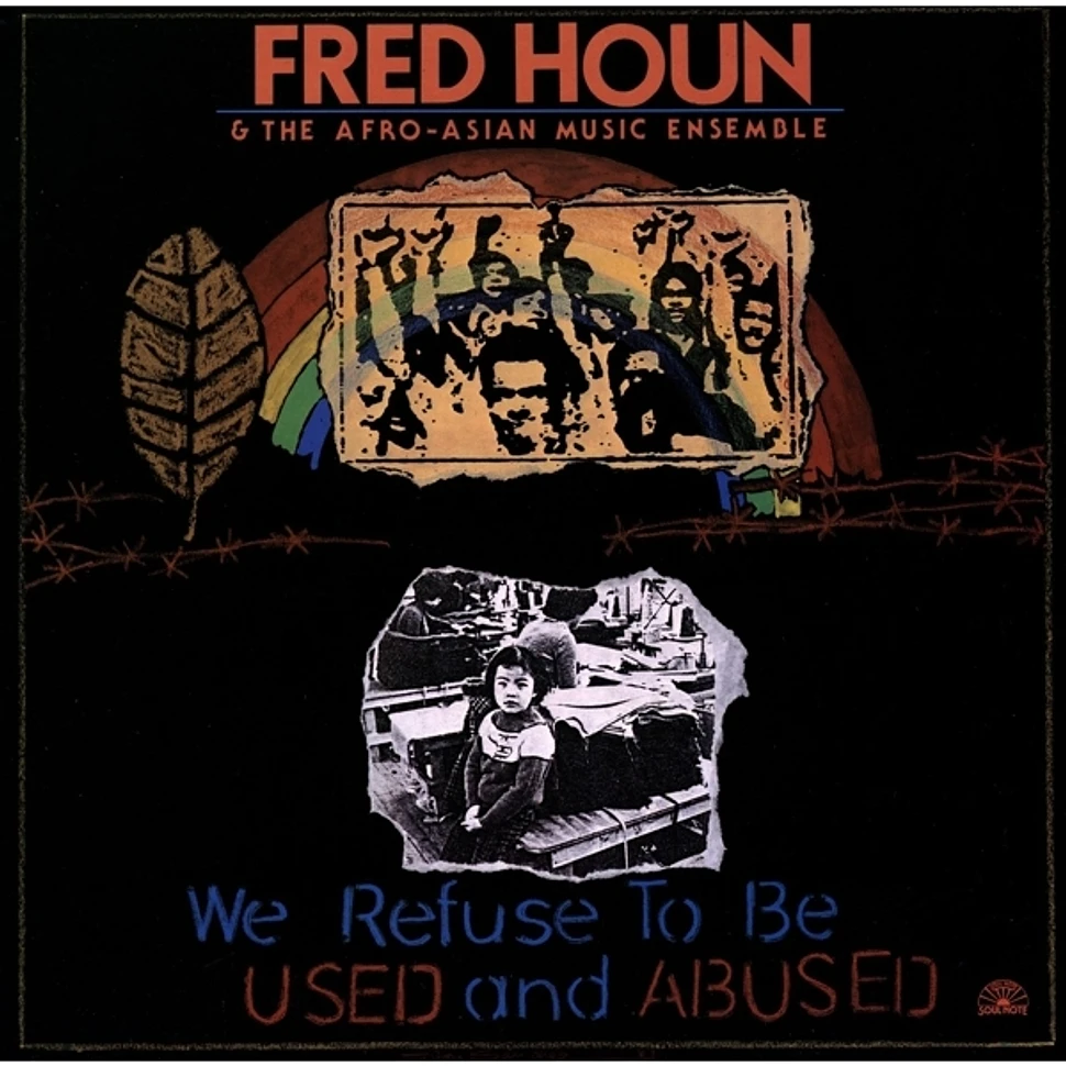 Fred Houn & The Afro-Asian Music Ensemble - We Refuse To Be Used And ...